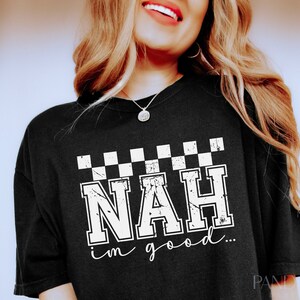 Nah I'm Good Svg Png, Unbothered Svg, Petty Svg, Sarcastic Svg, Sassy ...