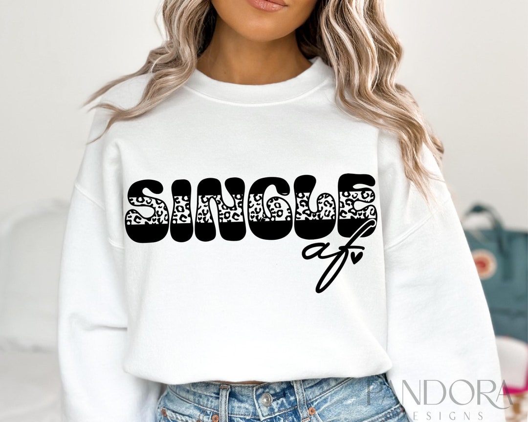 Single Af Svg Png, Funny Valentine Svg, Single Life Svg, Sassy Single ...