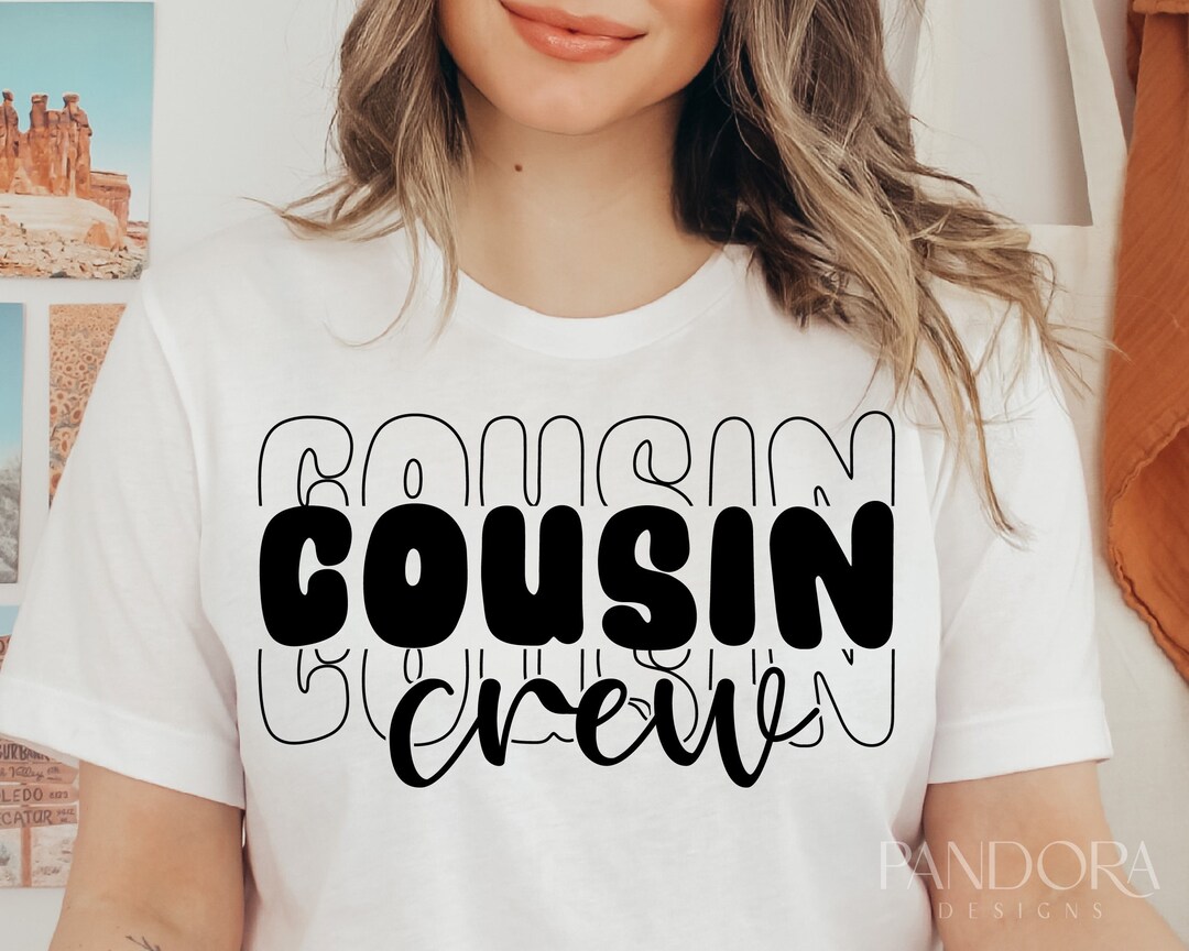 Cousin Crew Svg Cousin Svg Shirt Design Cut File For Cricut Funny