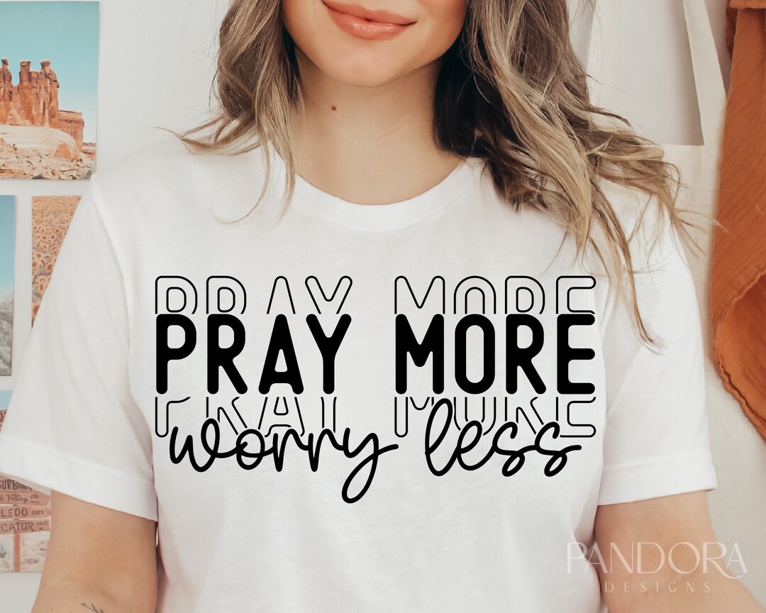 Pray More Svg Png, Worry Less Svg, Christian Svg, Religious Svg ...