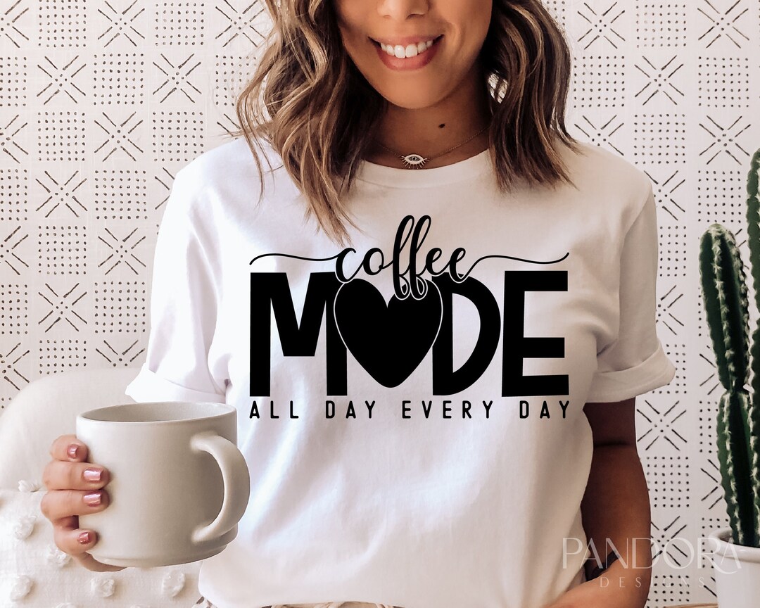 Coffee Mode Svg, Funny Coffee Svg Quotes, Gift for Coffee Lover Svg ...