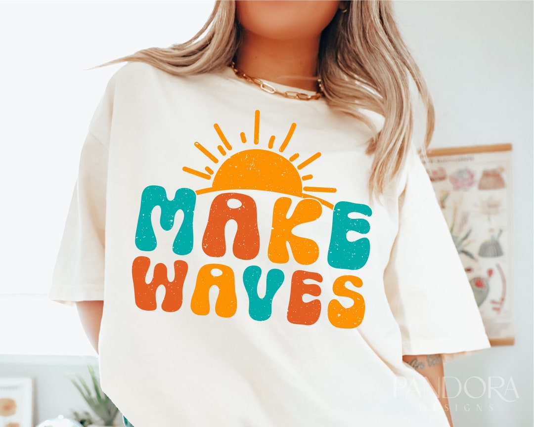 Make Waves Svg Png, Inspirational Svg, Motivational Png Quotes ...