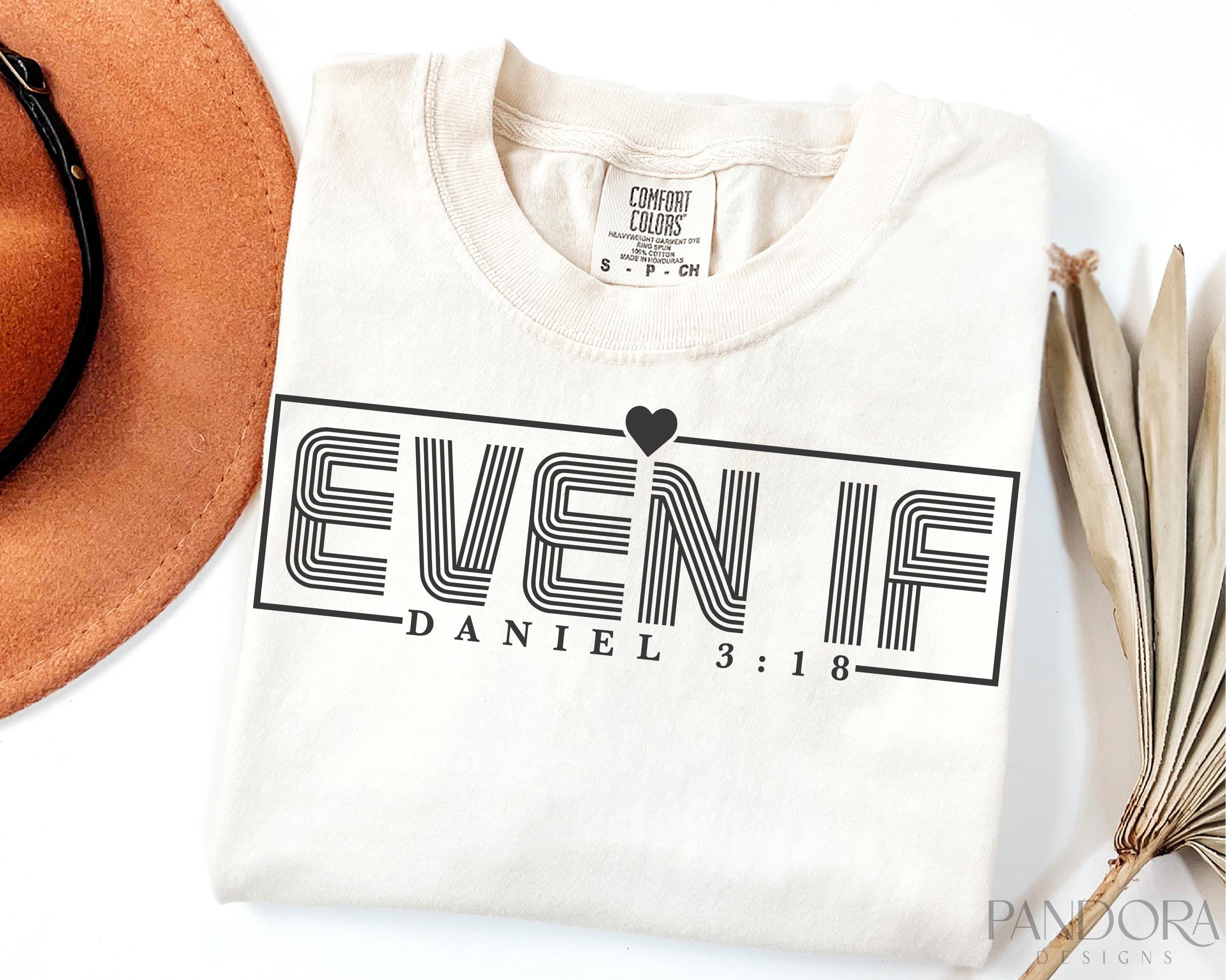 Even If Daniel 3:18 Svg Png, Daniel 3 18 Bible Verse Svg, Faith Over ...