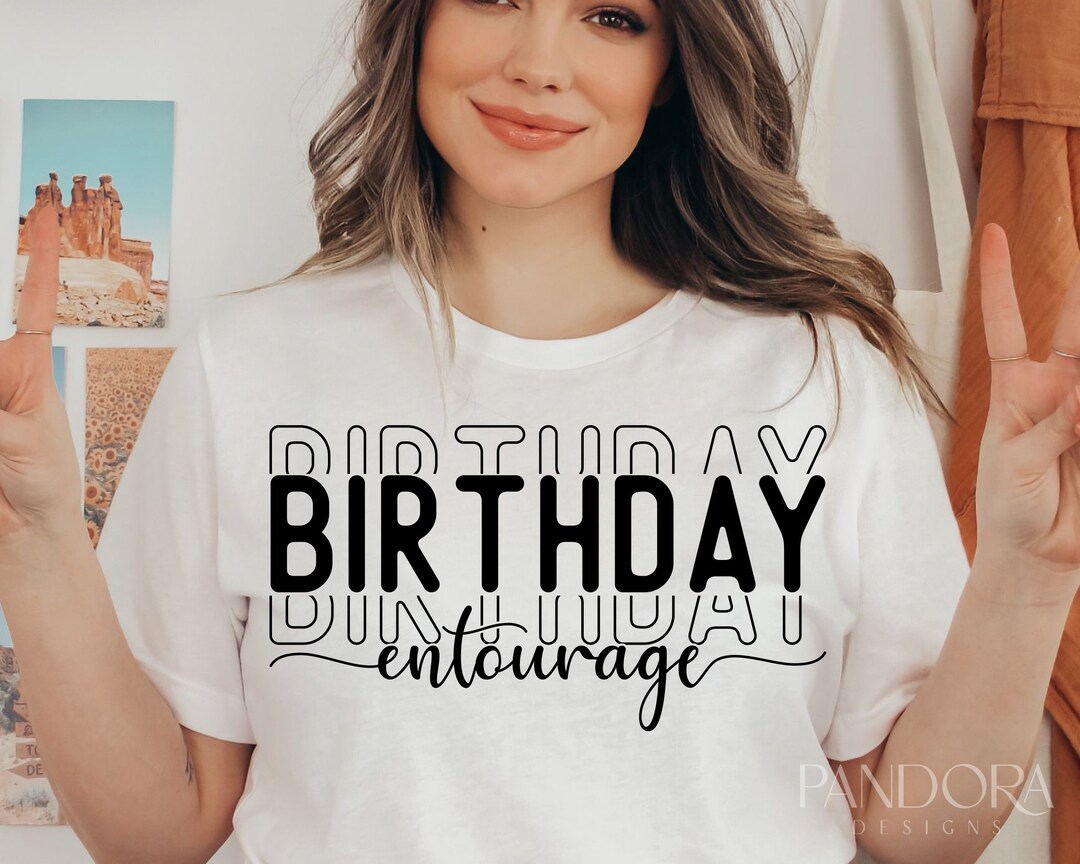 Birthday Entourage Svg, Birthday Shirt Design Birthday Svg Files for ...