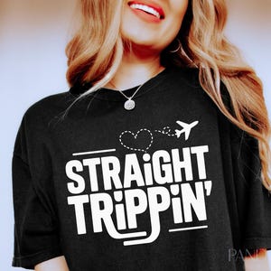 Straight Trippin Svg Png, Stay Trippin Svg, Funny Travel Svg, We Be ...