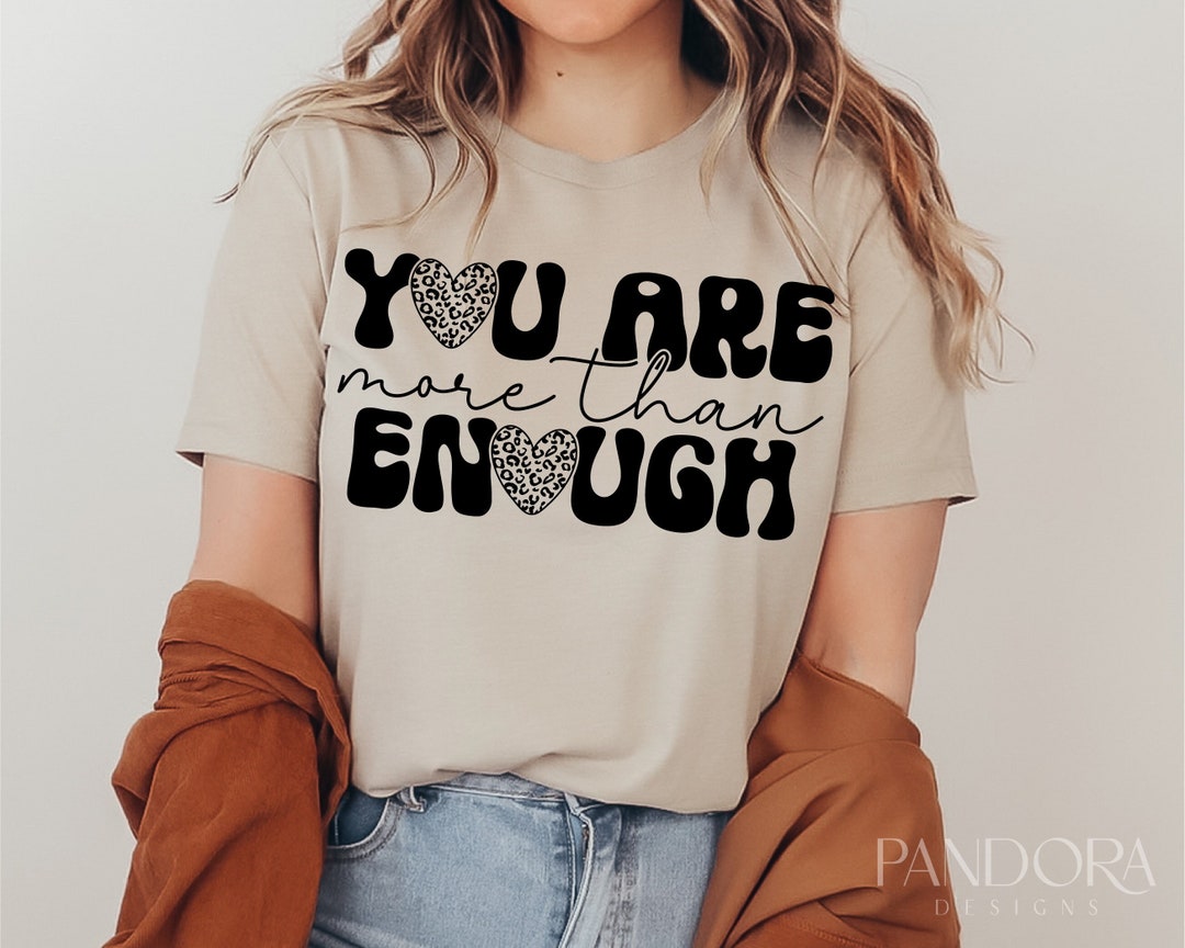You Are More Than Enough Svg Png, Positive Life Quotes Svg, Inspiring ...
