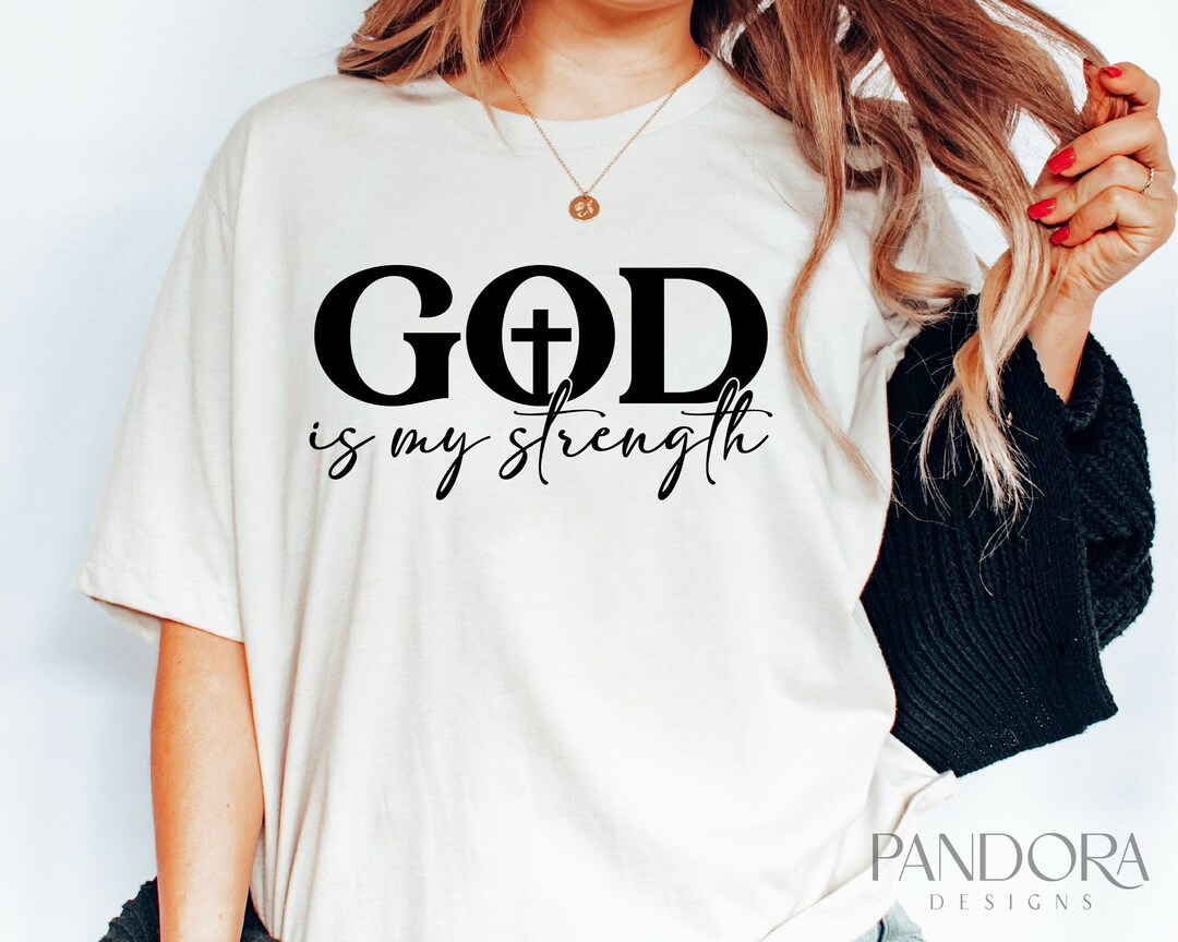 God is My Strength SVG, Christian Womens Shirt Design, Jesus Svg, Faith ...