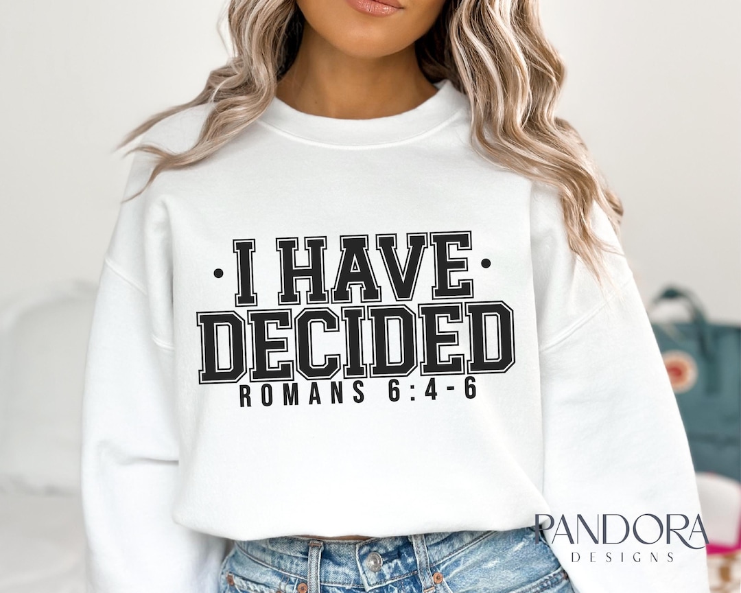 I Have Decided Svg Png, Bible Verse Svg, Christian Svg, Faith Over Fear ...