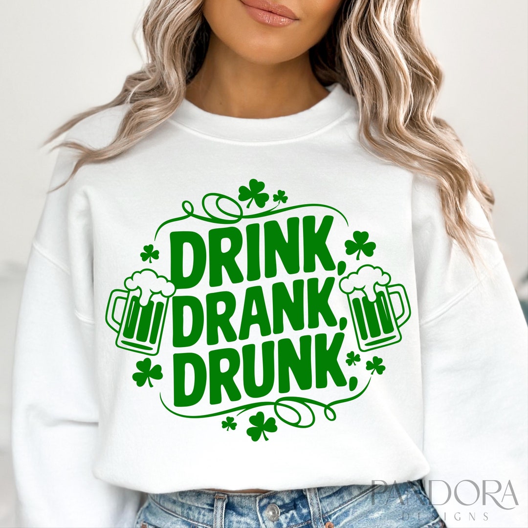 Drink Drank Drunk Svg Png, St Patrick's Day Svg, Shamrock Svg, Green ...