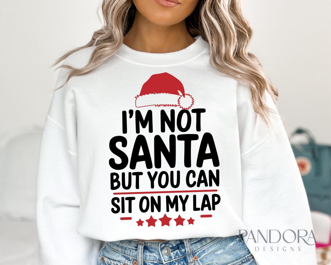 I'm Not Santa but You Can Sit on My Lap Svg Png, Funny Christmas Svg ...