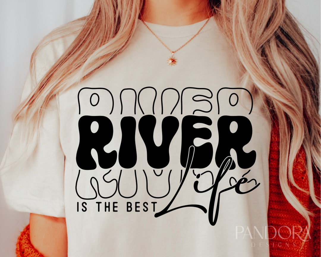 River Life is the Best Life SVG, Funny River Life Svg Quotes, River ...