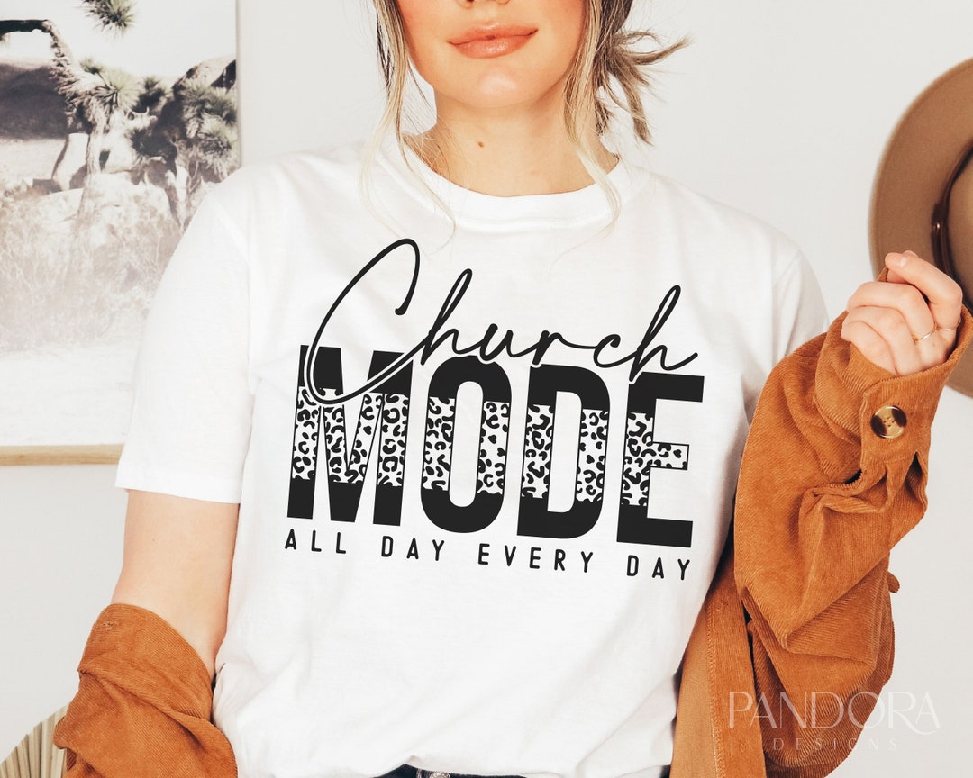 Church Mode Svg Png, All Day Every Day, Christian, Womens Shirt Design ...