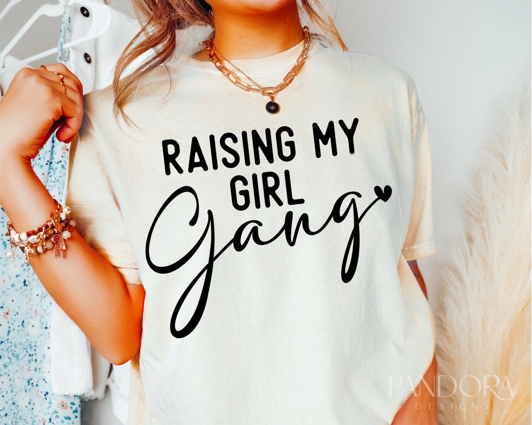 Raising My Girl Gang Svg, Girls Squad Svg Png, Mom of Girls Svg, Girl ...