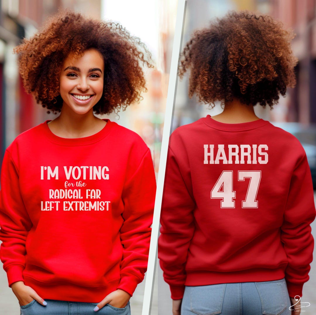 Vote Radical I'm Voting for the Radical Far Left Extremist Harris Walz ...