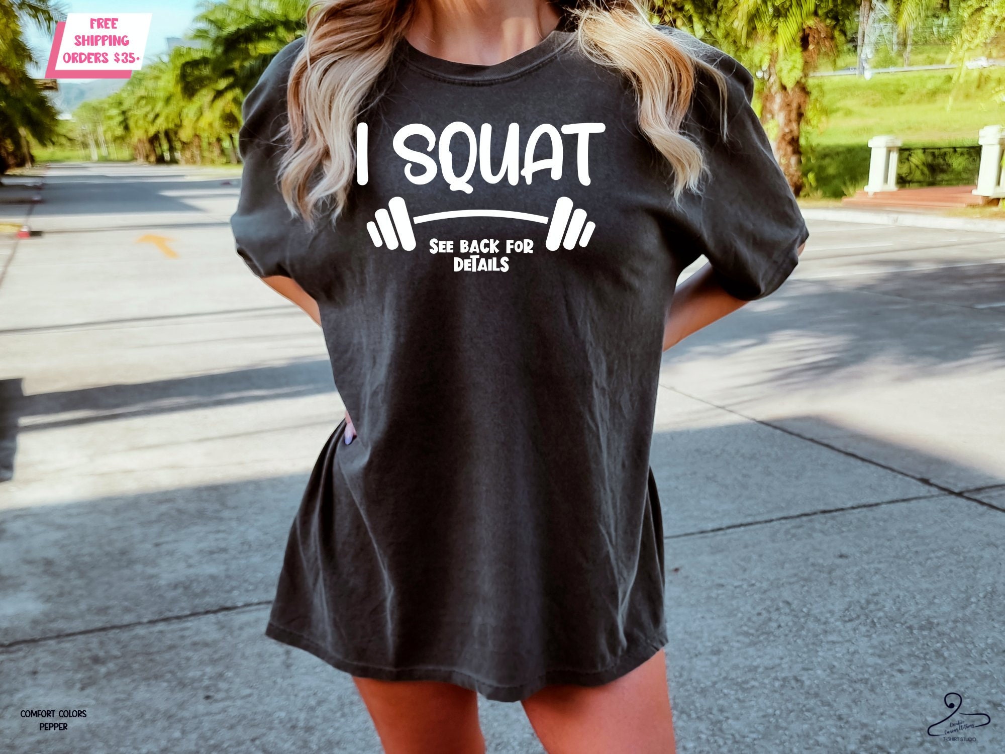 Squat, I Squat See Back for Details, Cute Gym, Pump T-shirt, Workout ...