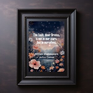 The Fault, Dear Brutus, is Not in Our Stars Quote, Fairycore Floral Art ...
