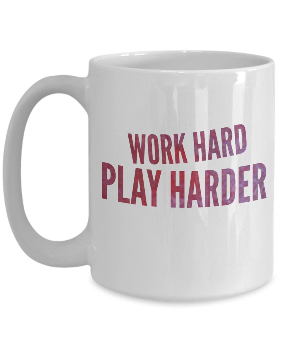 Work Hard Play Harder Mug for Hard Working People - Etsy