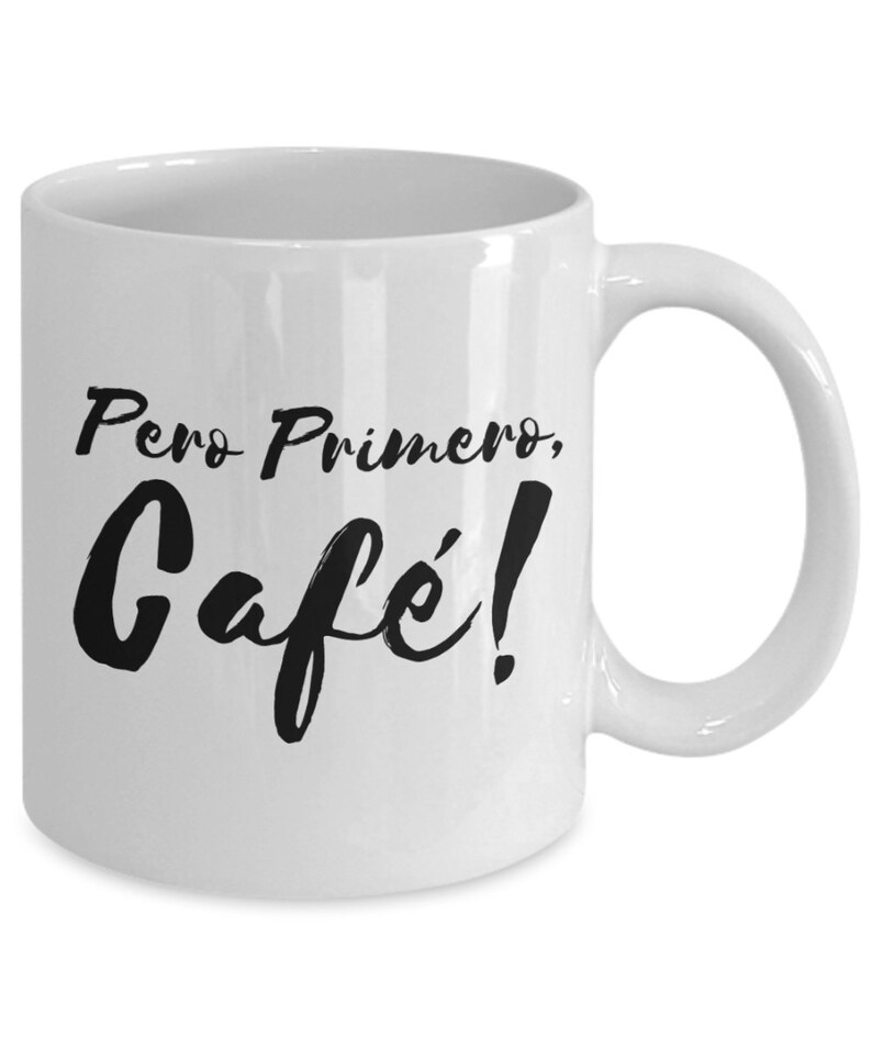 Pero Primero Cafe Mug for Coffee Lovers in Spanish - Etsy