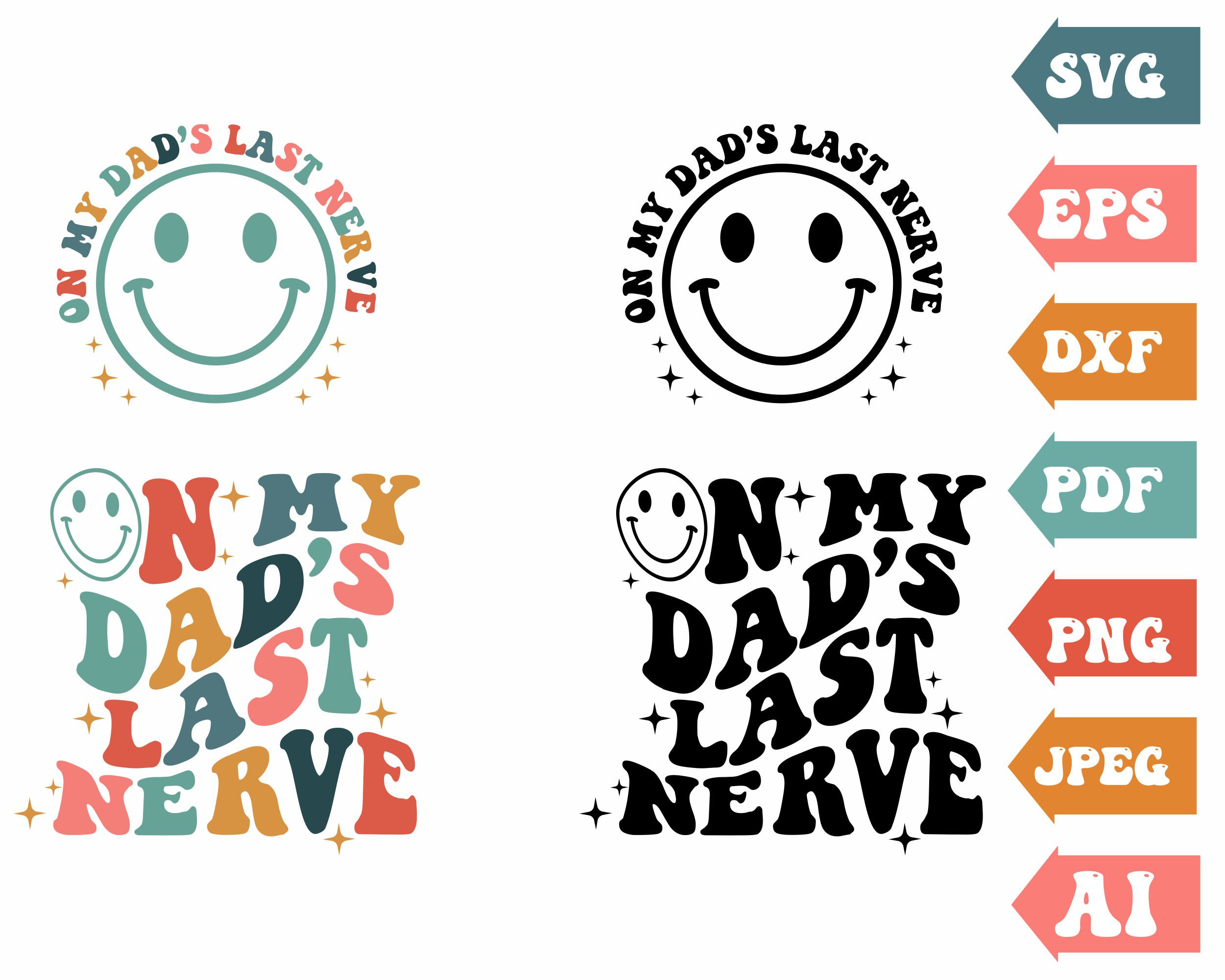 On My Dads Last Nerve Svg Last Nerve Png Father Day Svg T - Etsy