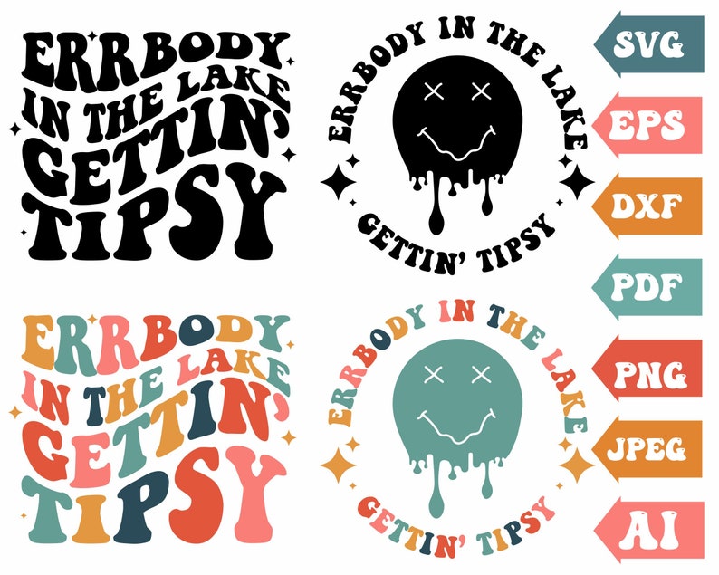 Errbody In The Lake Getting Tipsy Svg Dripping Face Svg Emoji Svg Wavy Quote Svg Lake Shirt