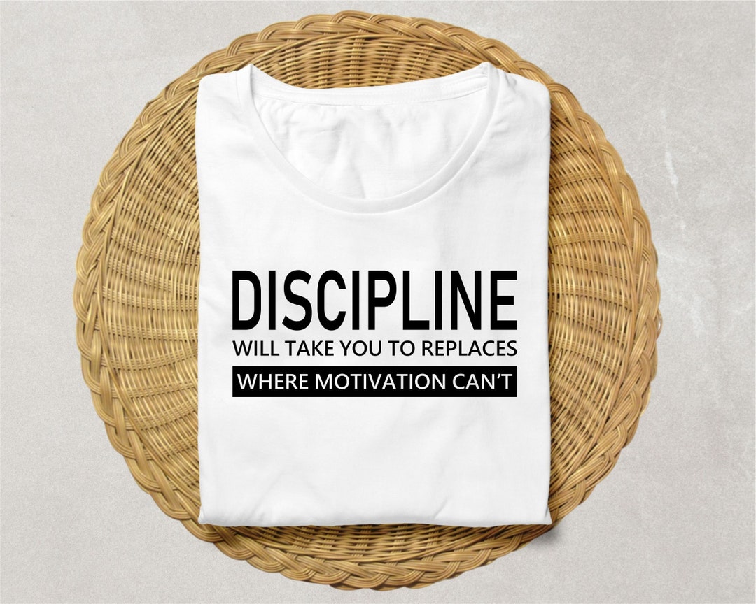 Discipline Svg, T Shirt Svg, Gift for Her, Self Improvement Svg ...