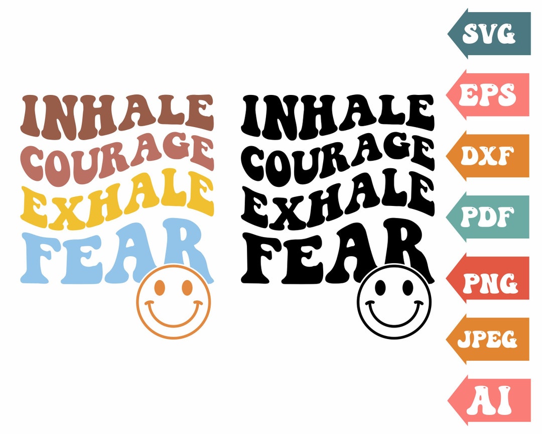 Inhale Courage Exhale Fear Svg, Wavy Svg, Retro Wavy Text, Smiley Face ...