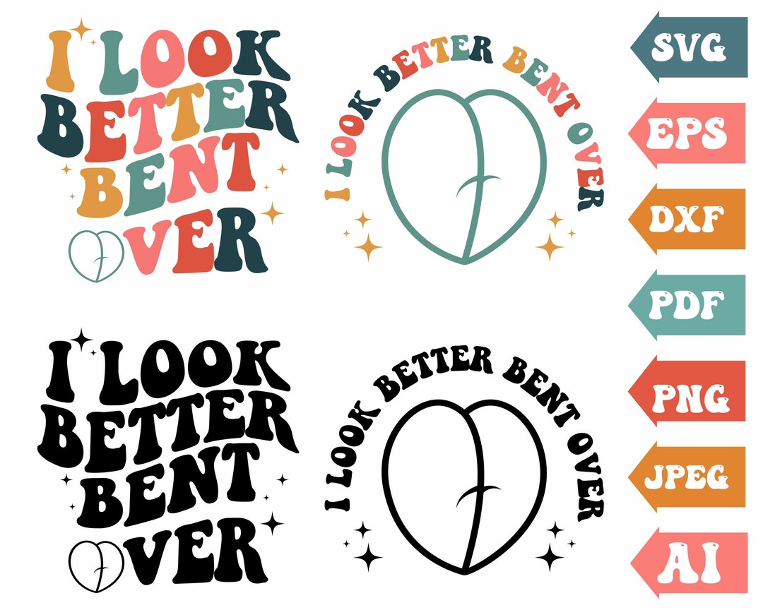 I Look Better Bent Over Svg, Bent Over Svg, Wavy Svg, Wavy Text, Retro ...