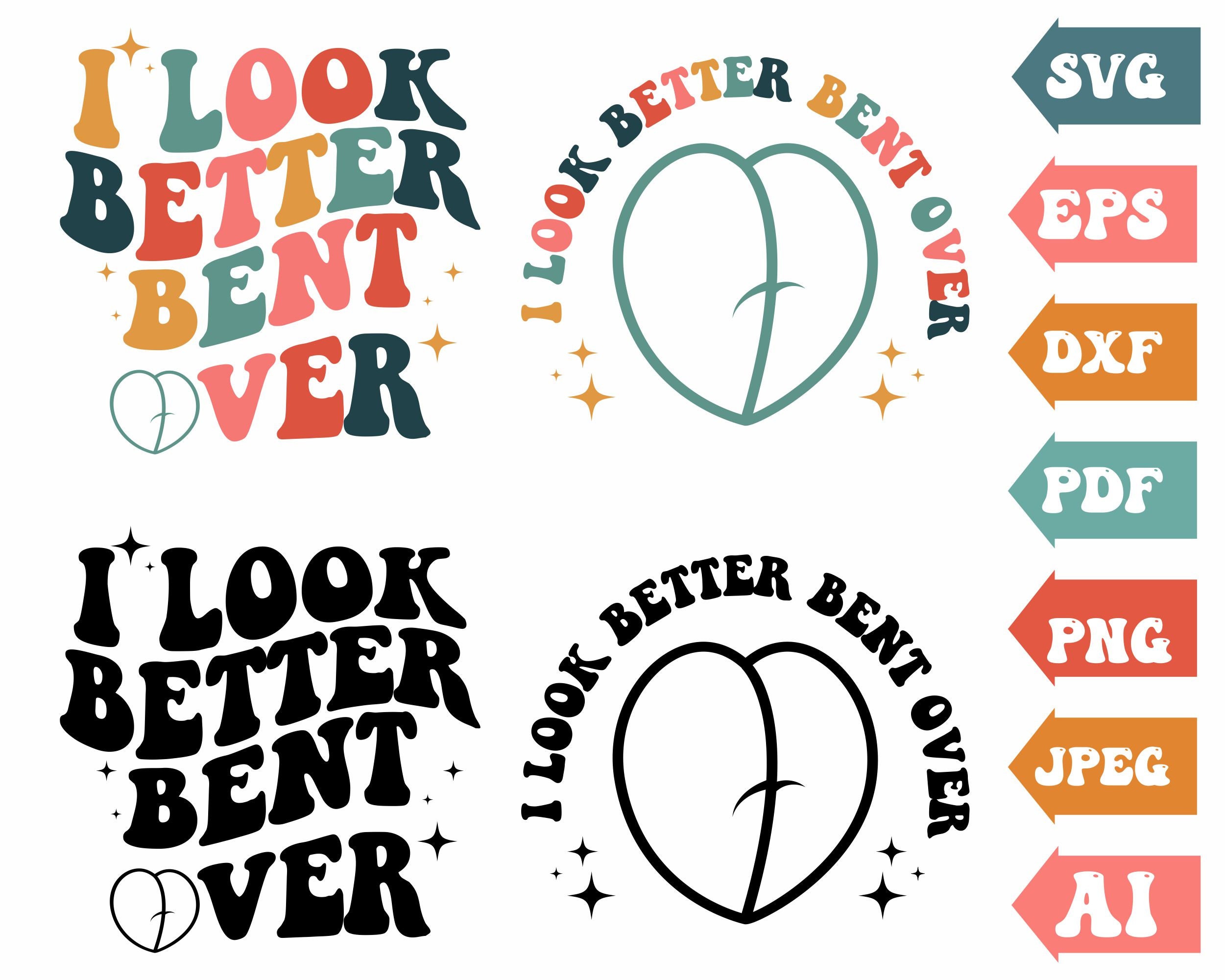 I Look Better Bent Over Svg Bent Over Svg Wavy Svg Wavy Etsy