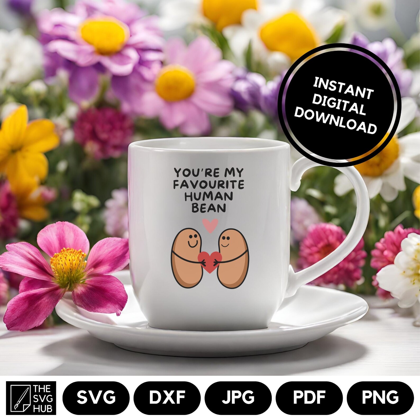You're My Favourite Human Bean SVG, Instant Digital Download ...