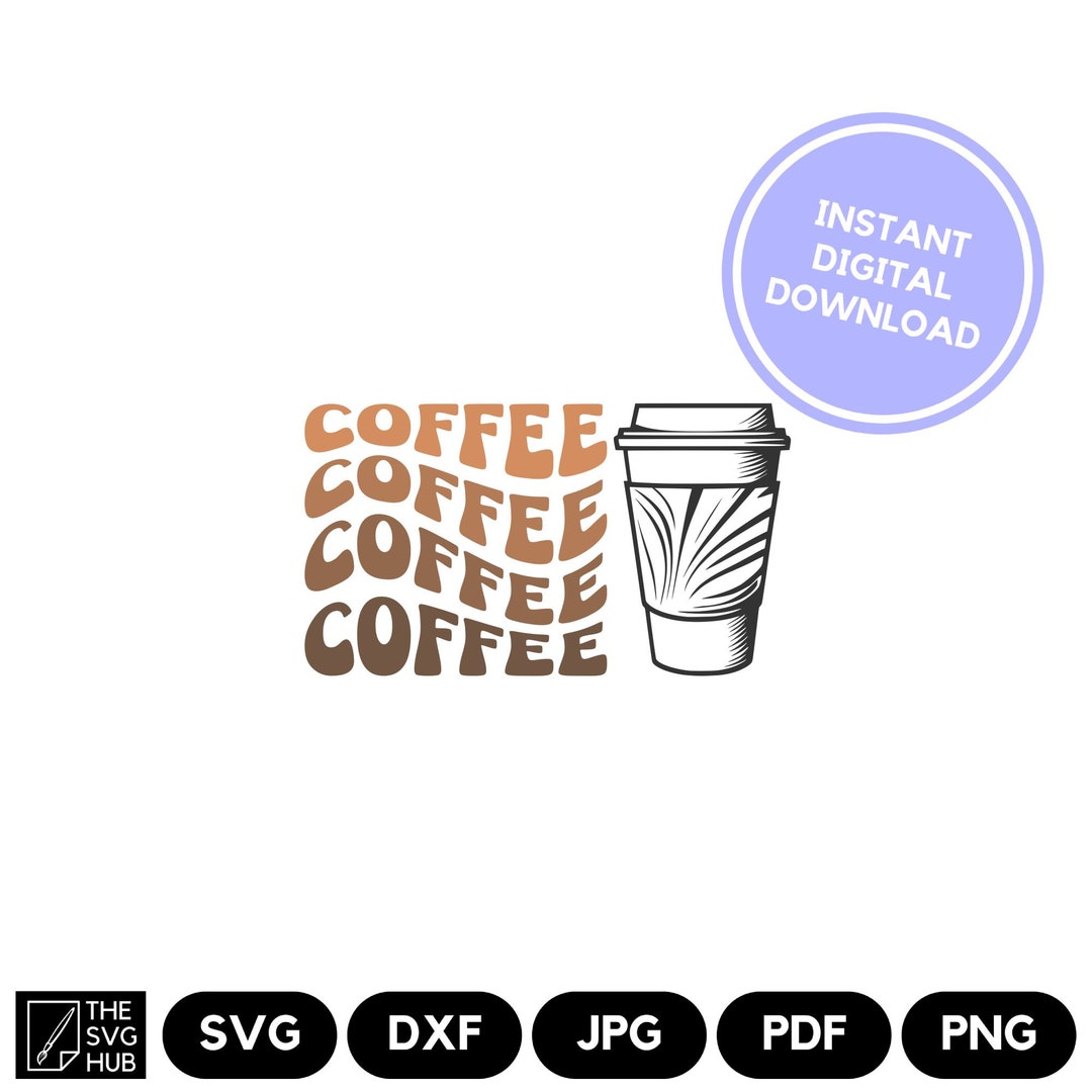 Coffee SVG, Instant Digital Download, Retro Caffeine Cut File, Boho ...