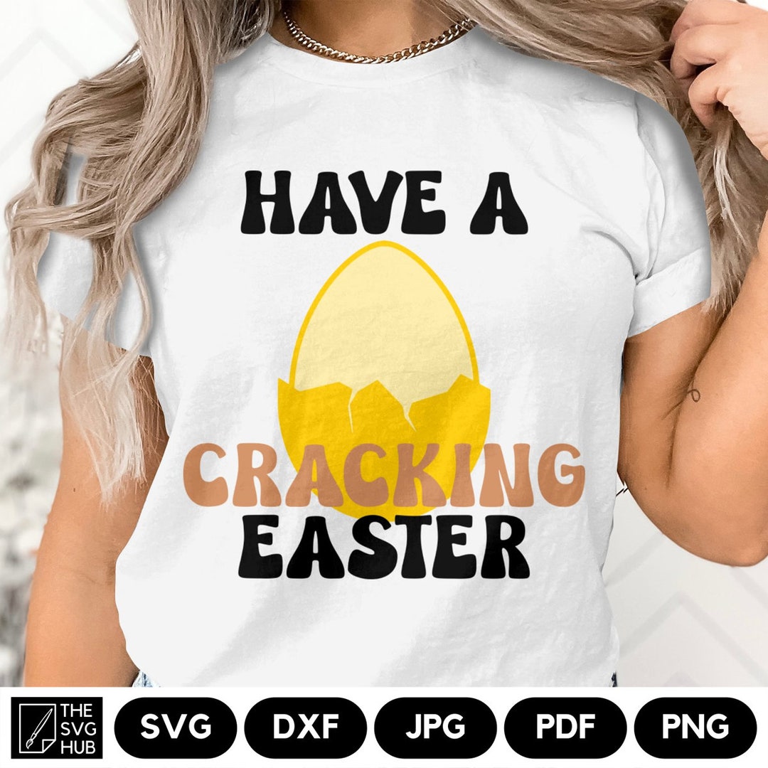 Have a Cracking Easter SVG Instant Digital Download, Easter Cut File ...