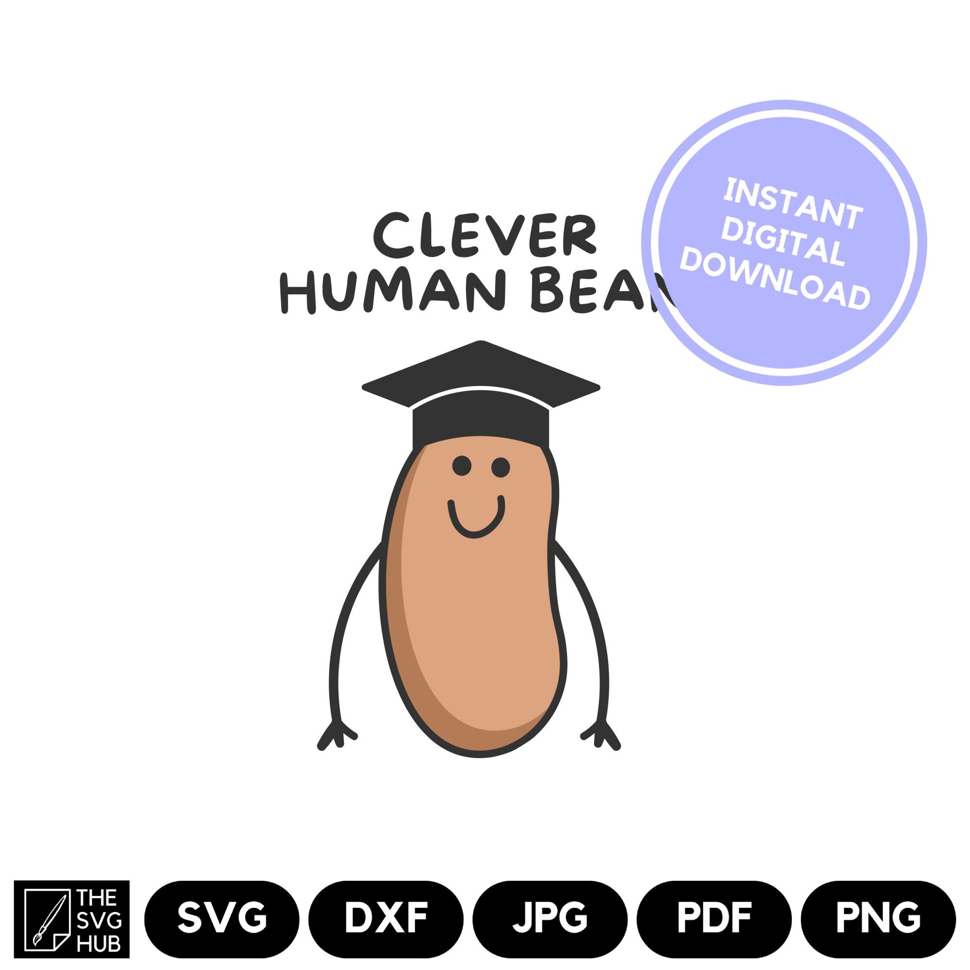 Clever Human Bean SVG, Instant Digital Download, Graduation Cut File ...