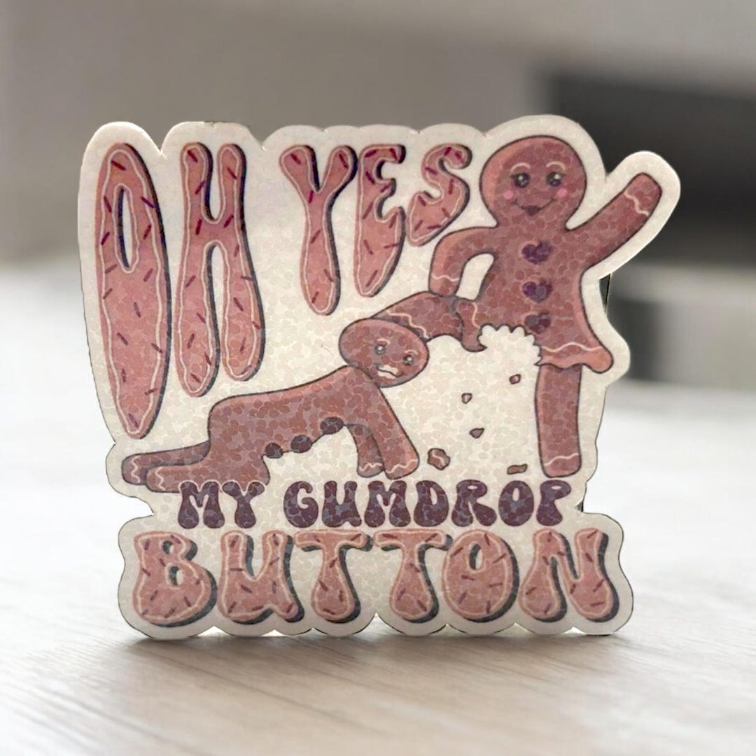 Oh Yes My Gumdrop Button Girgerbread Couple Funny Sticker holographic ...