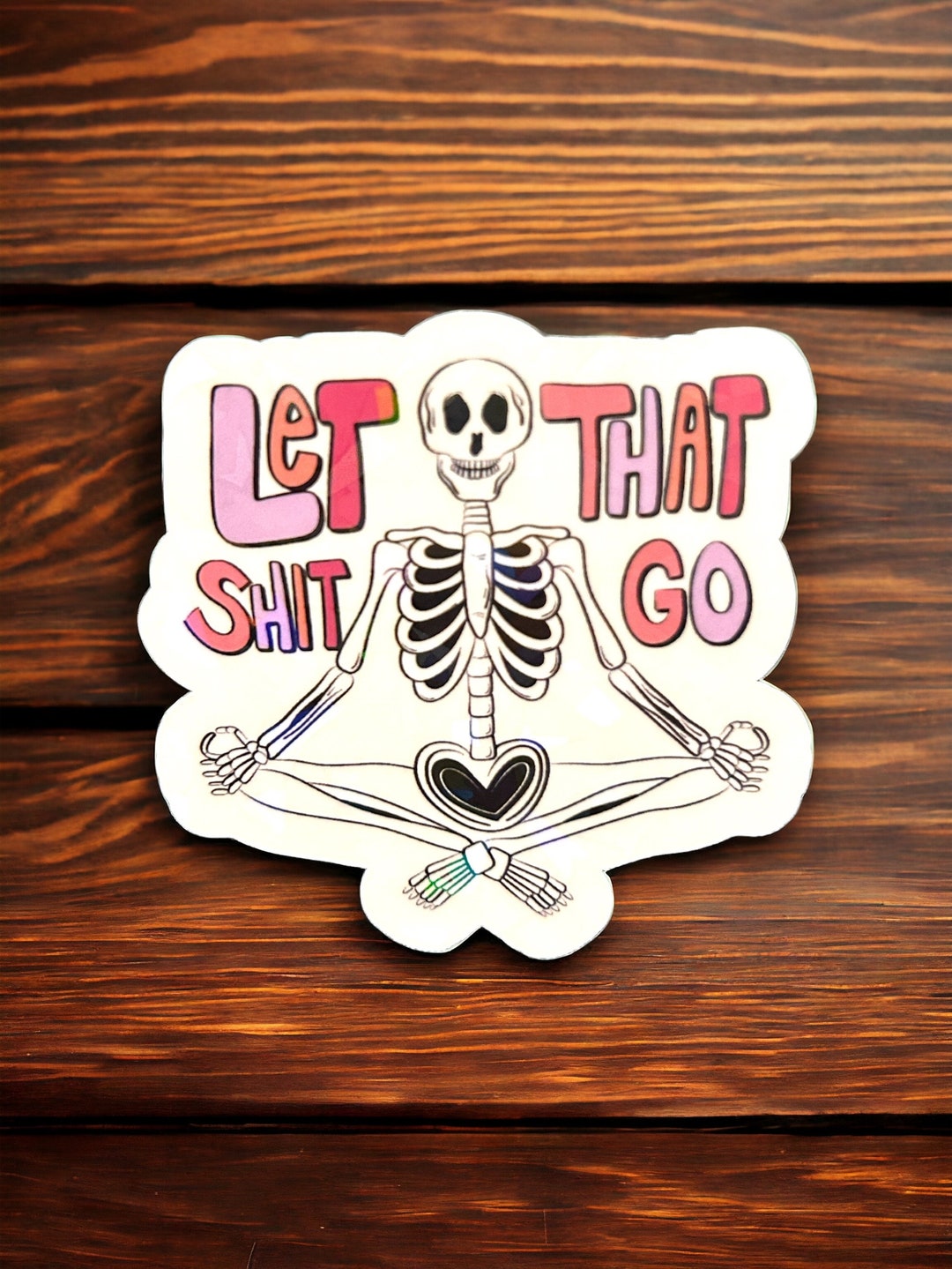 Let That Shit Go Skelly Skeleton Sticker (holographic/gems) - Etsy
