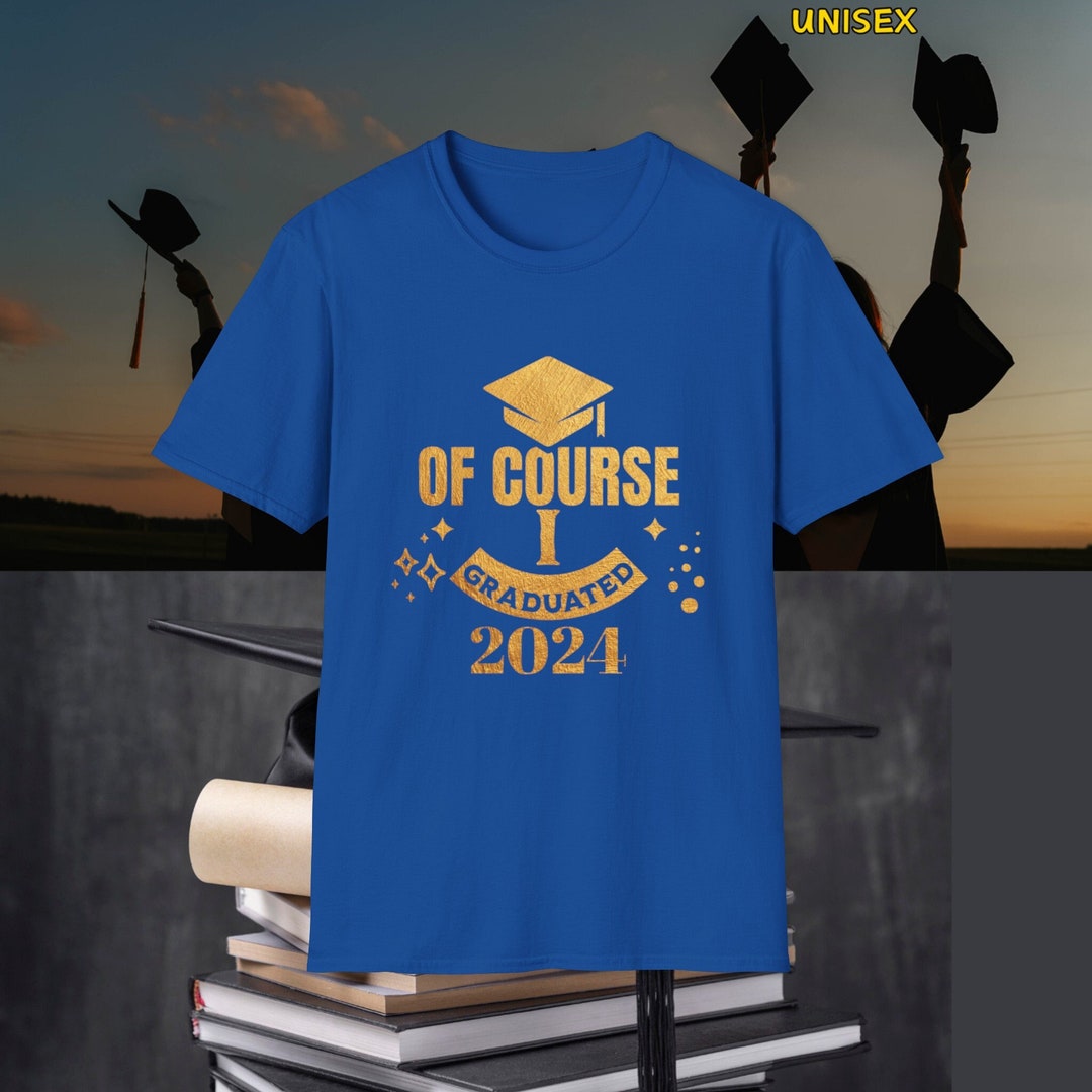 Graduation of Course Tee, Class of 2024 Shirt, Senior COLLEGE SHIRT ...