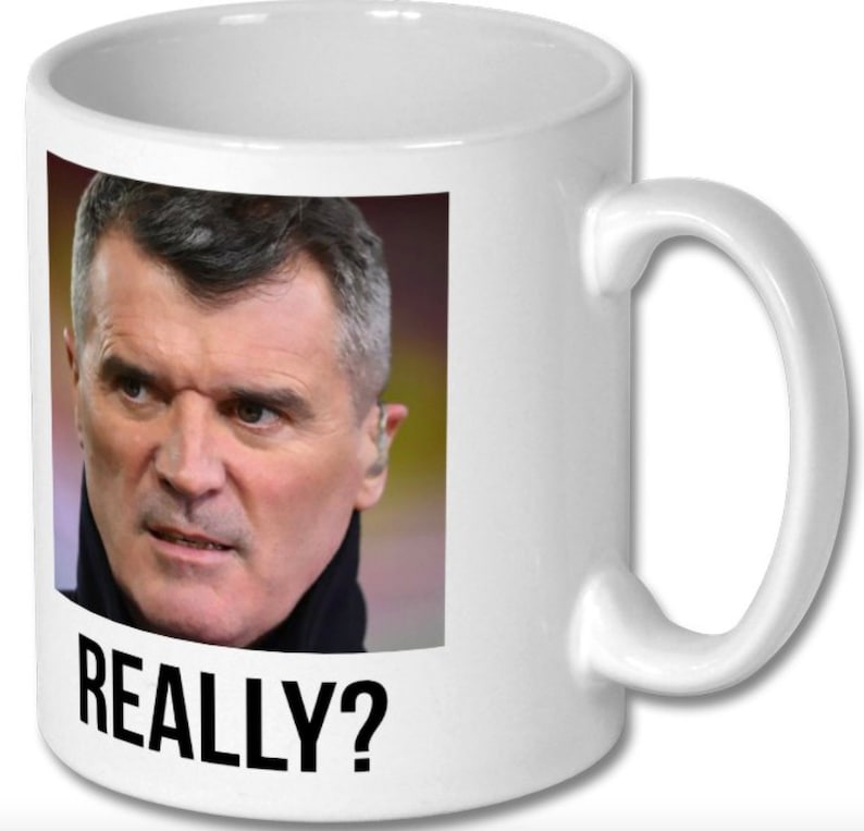 Roy Keane Really? Mug | That's His Job on Rear | Funny Gift for Dad ...