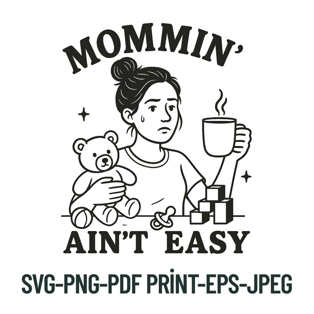 Mommin’ Ain’t Easy T-shirt Design – Funny Exhausted Mom Retro Style SVG ...