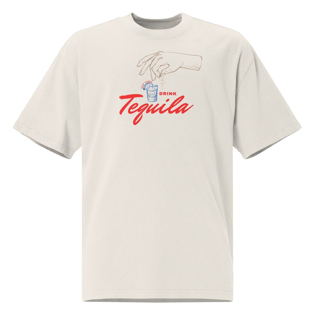 F*ck Vodka, Drink Tequila Oversized Faded T-shirt, Tequila Related ...