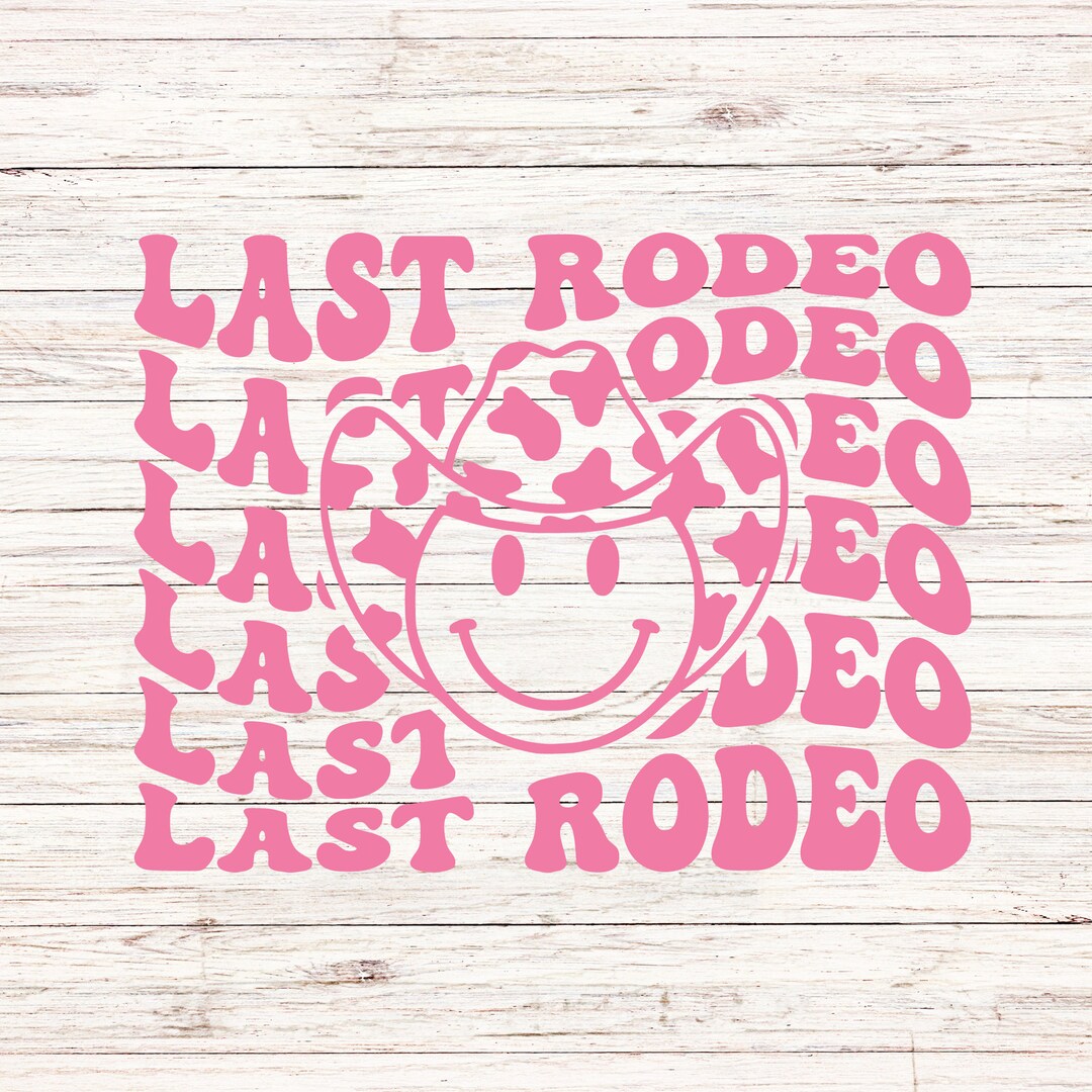 Last Rodeo Svg/png Bachelorette Party Svg Brides Last Rodeo Svg Disco ...