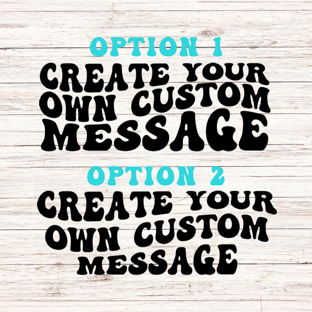 Custom Wavy Text Svg/png Create Your Own Svg Custom Message Svg Custom ...