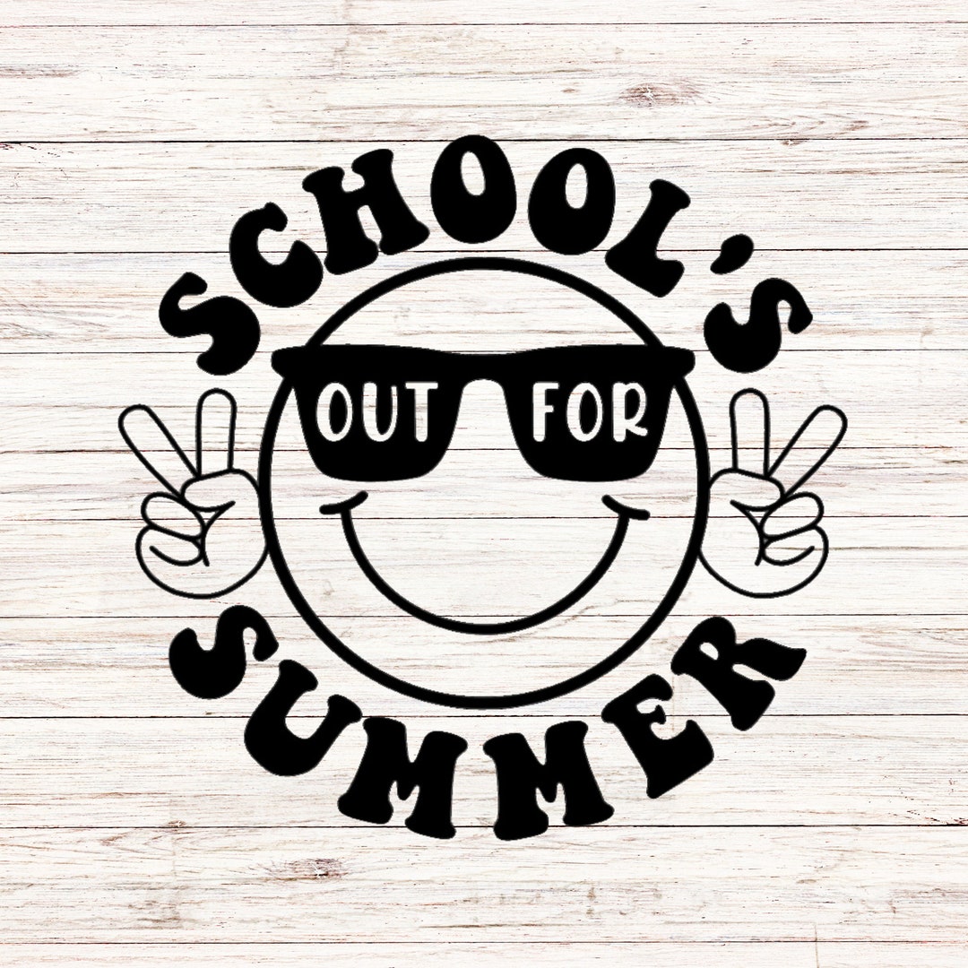 School's Out for Summer Svg Summer Break Svg Schools Out Svg Teacher ...