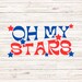 Oh My Stars Svg/png Fourth of July Svg Independence Day Svg America ...
