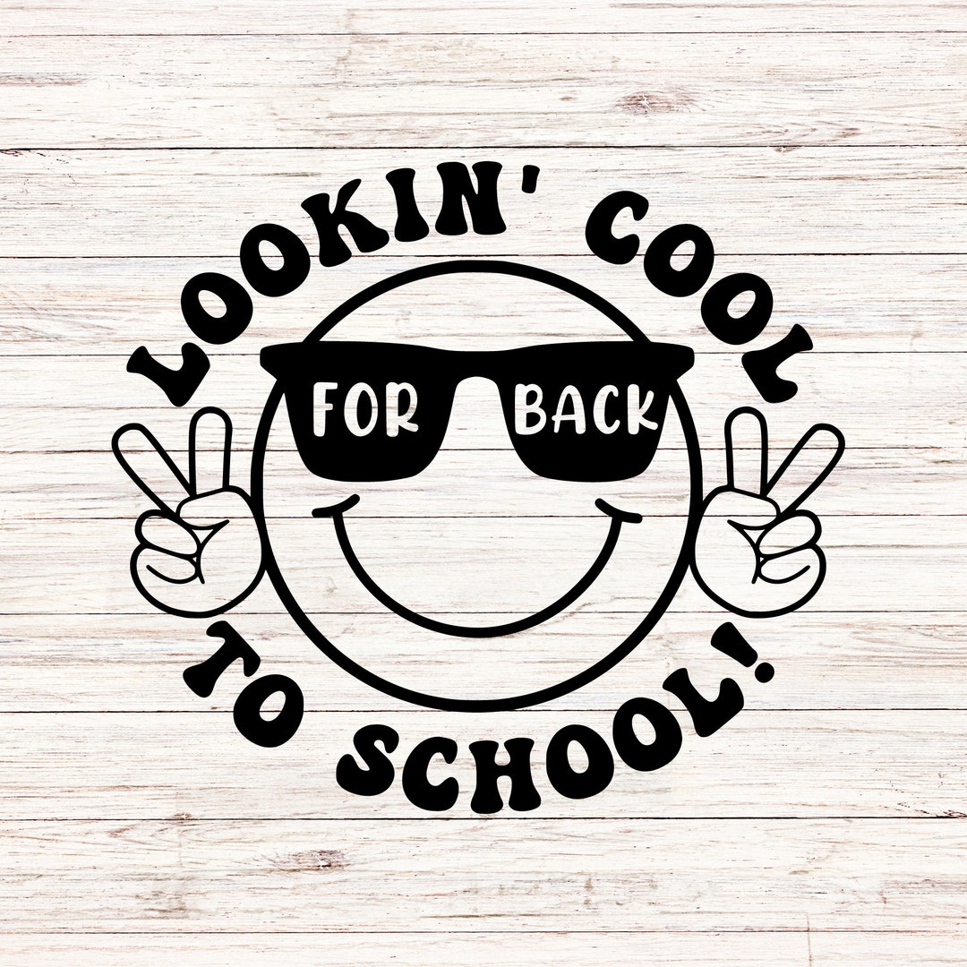 Lookin Cool for Back to School SVG PNG, Schools Back In, First Day of ...