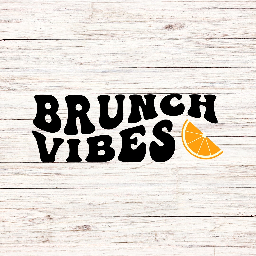 Brunch Vibes SVG/PNG Brunch Squad Svg Sunday Fun Day Svg Sunday Brunch ...