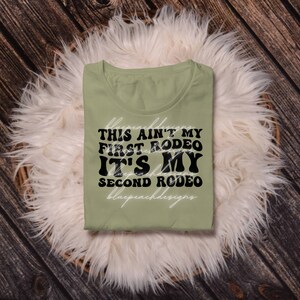 This Aint My First Rodeo Its My Second Rodeo Svg Country Svg/png ...