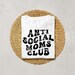 Anti Social Moms Club SVG/PNG Funny Mom Svg Retro Wavy Words Svg Anti ...