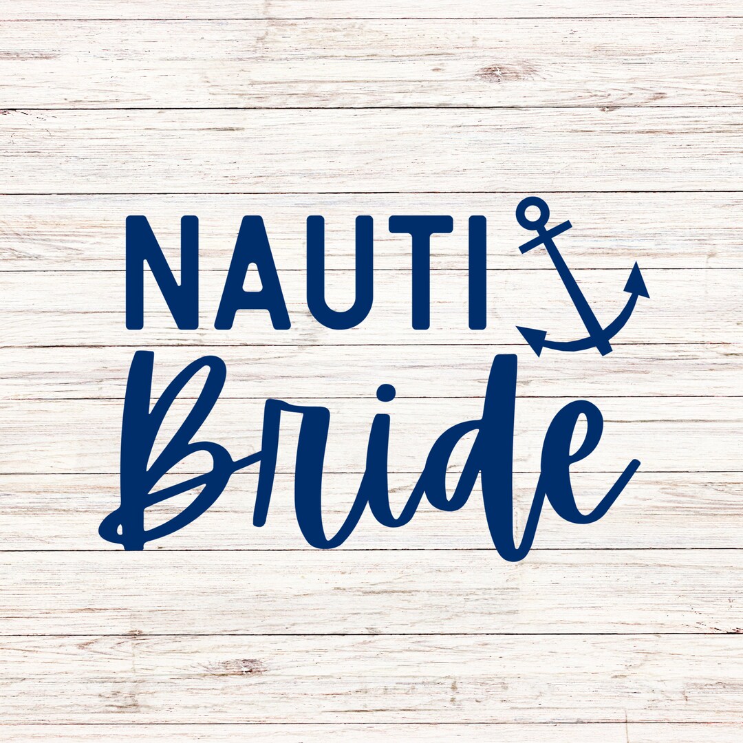 Nauti Bride Svg Let's Get Nauti Svg/png Bachelorette Cruise Svg ...