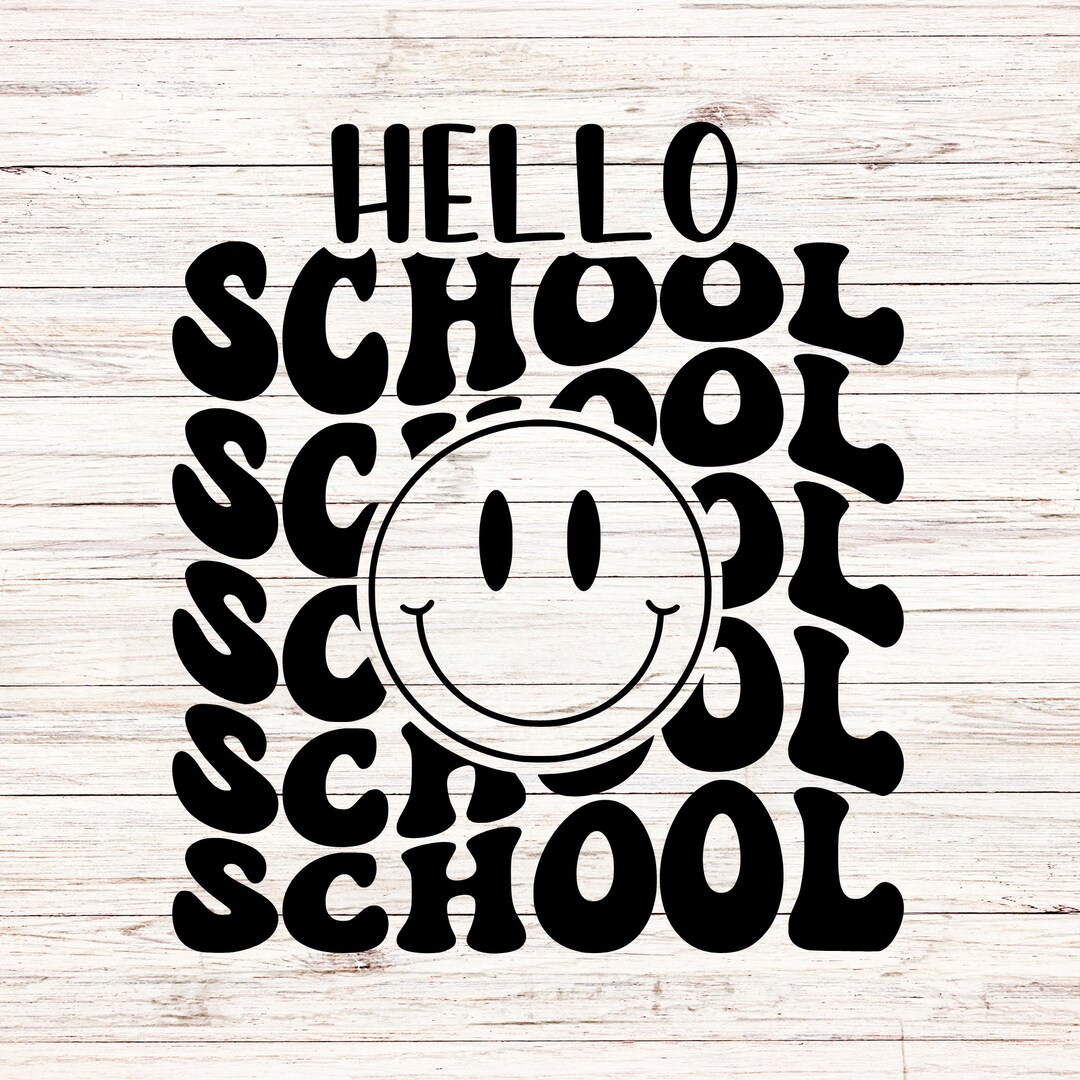 Hello School Svg/png Back to School Svg Schools Back in Svg First Day ...