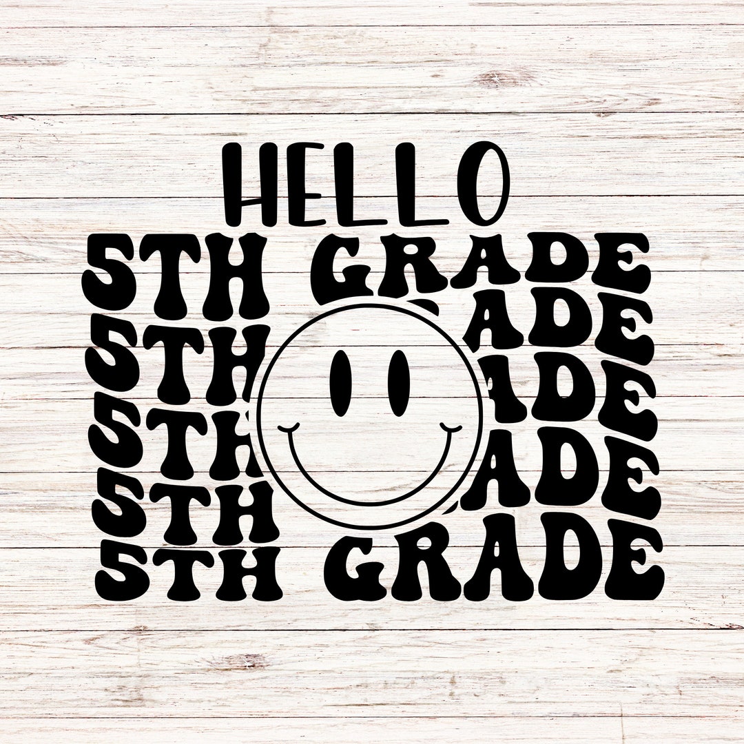 Hello Fifth Grade SVG/PNG Back to School Svg First Day of School Svg ...