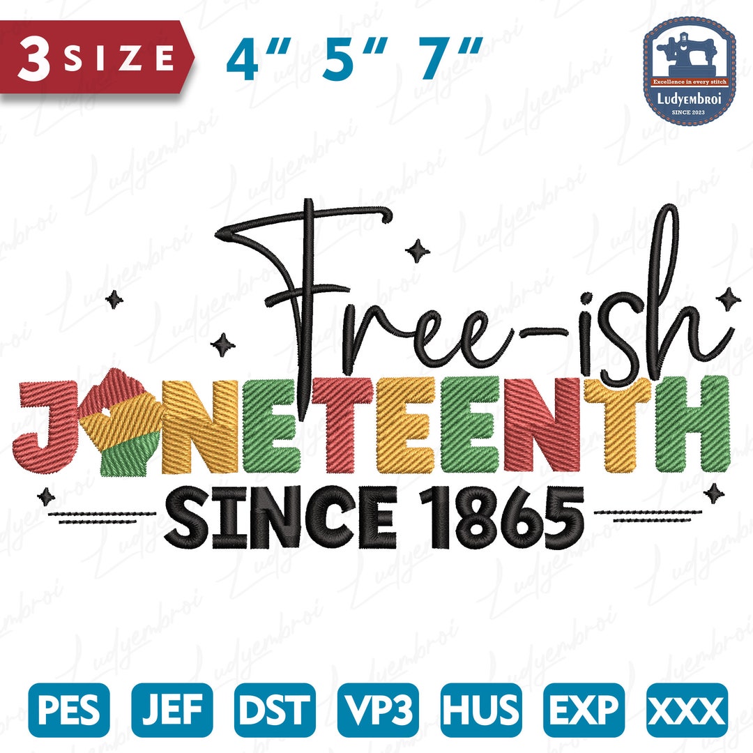 Juneteenth Embroidery Design, Juneteenth Free-ish 1865 Embroidery ...